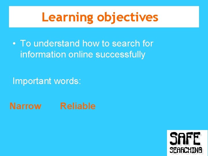 Learning objectives To understand how to search for