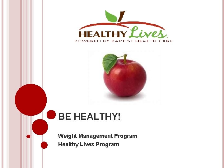 BE HEALTHY Weight Management Program Healthy Lives Program