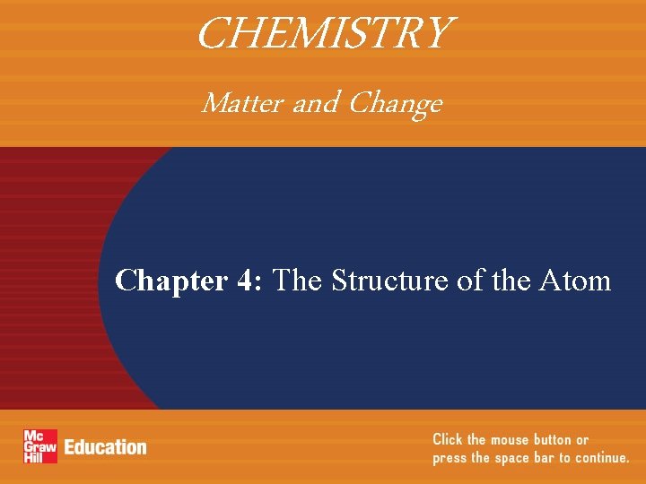 CHEMISTRY Matter and Change Chapter 4 The Structure