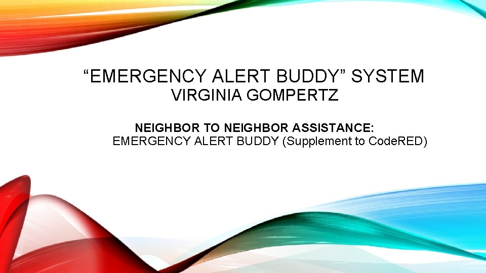 EMERGENCY ALERT BUDDY SYSTEM VIRGINIA GOMPERTZ NEIGHBOR TO