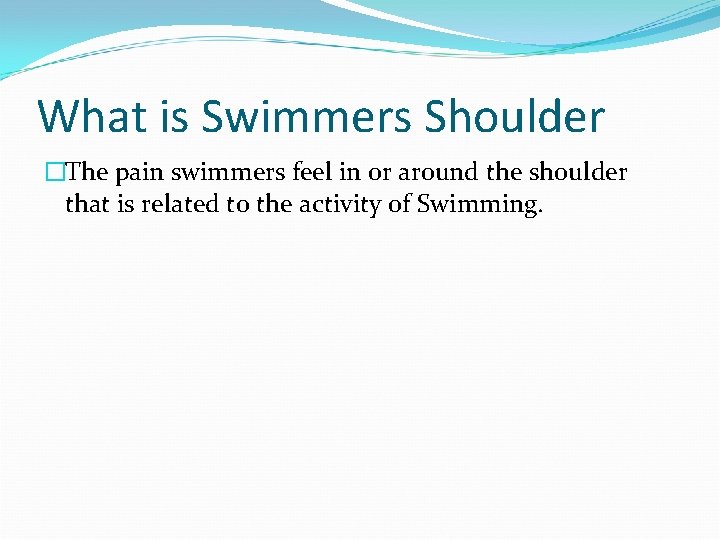 Swimmers Shoulder Identifying treatment and PREVENTION Sara Kraft