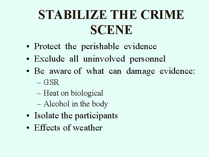 CRIME SCENES BASIC REASONS FOR CRIME SCENE Reconstruction