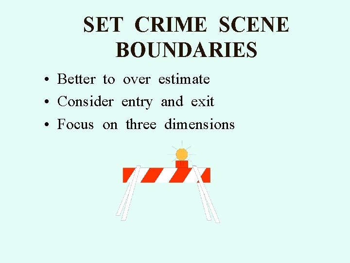 CRIME SCENES BASIC REASONS FOR CRIME SCENE Reconstruction