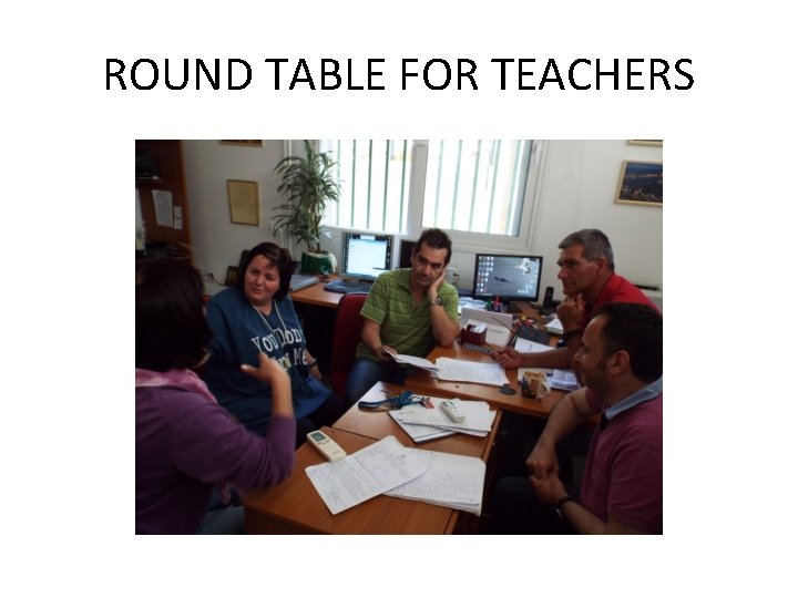 European Project Erasmus Strategic Partnership 2015 ROUND TABLE