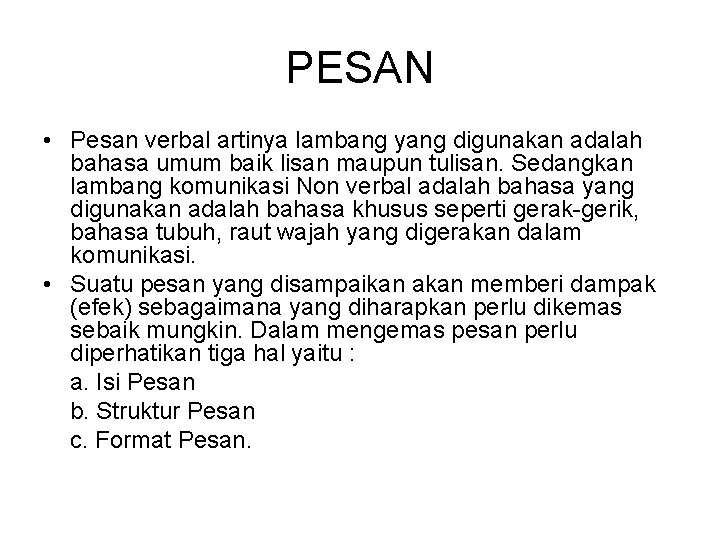 PESAN Pesan adalah sekumpulan simbol lambang komunikasi yang