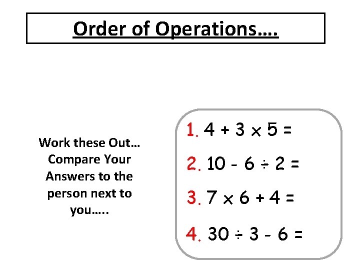 Order of Operations Work these Out Compare Your