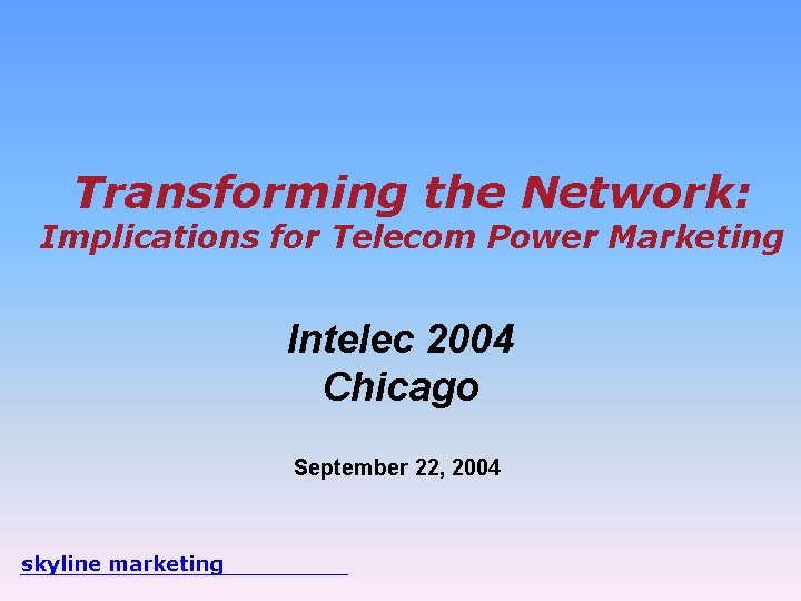 Transforming the Network Implications for Telecom Power Marketing