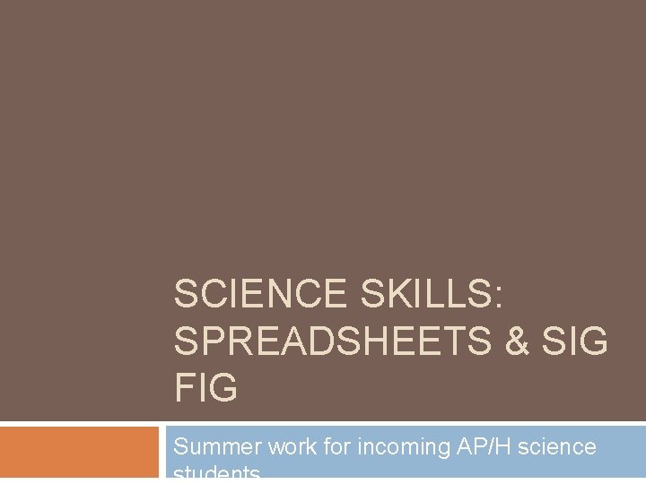 SCIENCE SKILLS SPREADSHEETS SIG FIG Summer work for