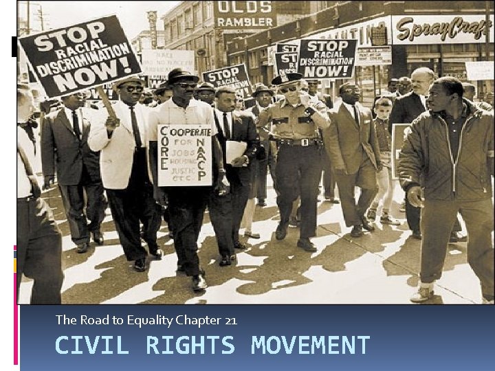 The Road to Equality Chapter 21 CIVIL RIGHTS