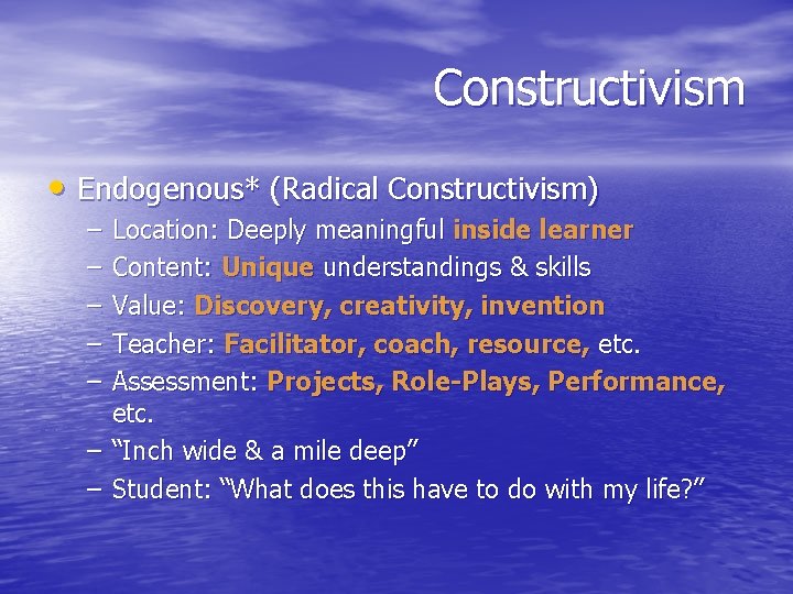 Constructivist Learning The deep structure of learning Constructivism