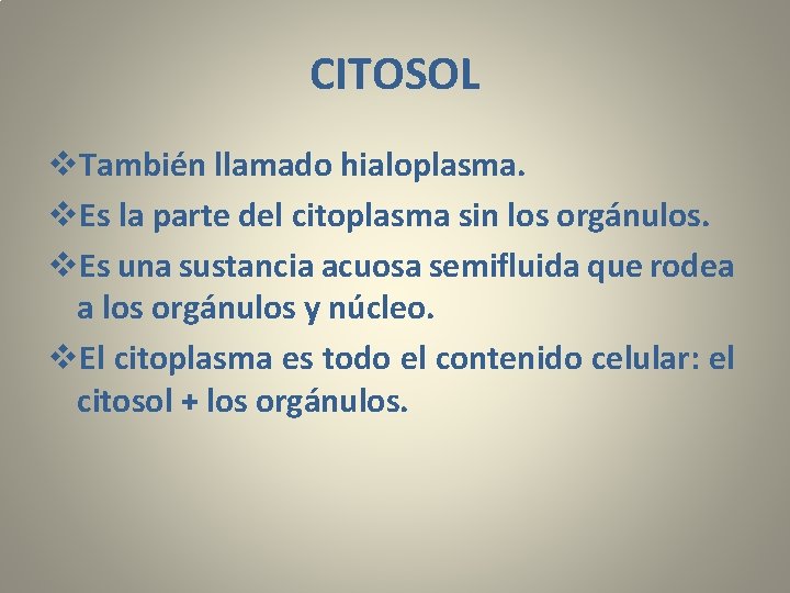 UNIDAD N 4 CITOSOL CITOSOL v Tambin llamado