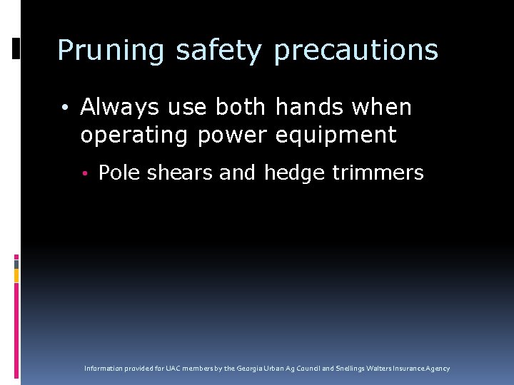PRUNING SAFETY Safety hazards common to pruning Information