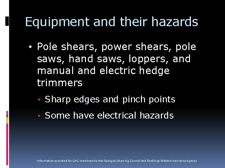 PRUNING SAFETY Safety hazards common to pruning Information