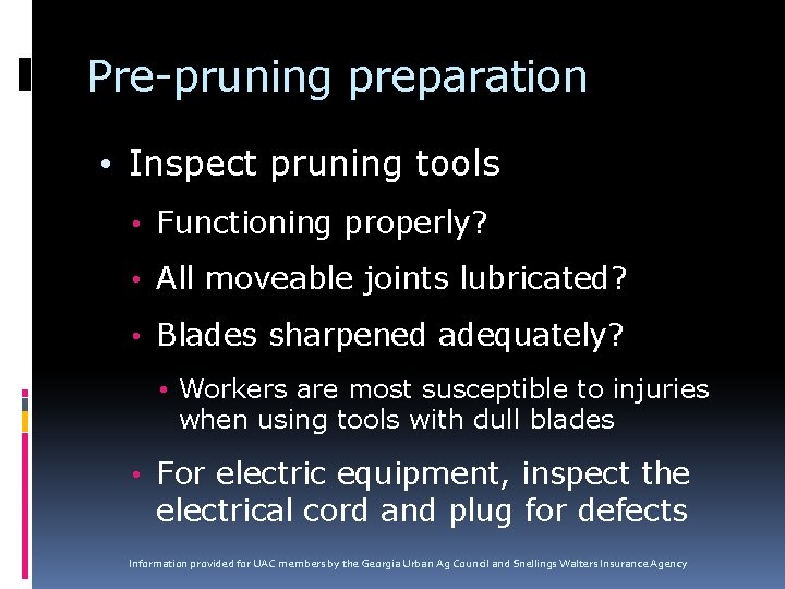 PRUNING SAFETY Safety hazards common to pruning Information