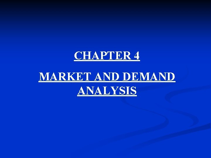 CHAPTER 4 MARKET AND DEMAND ANALYSIS OUTLINE Situational