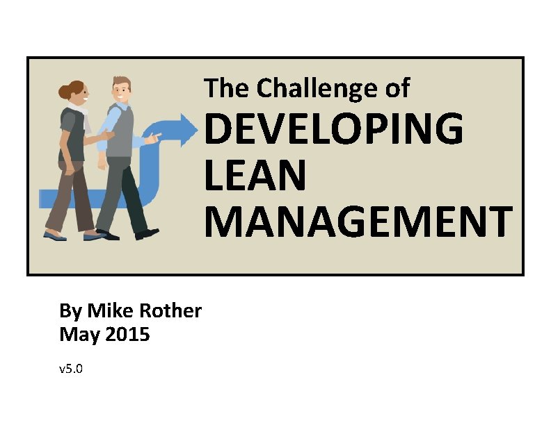 The Challenge of DEVELOPING LEAN MANAGEMENT By Mike
