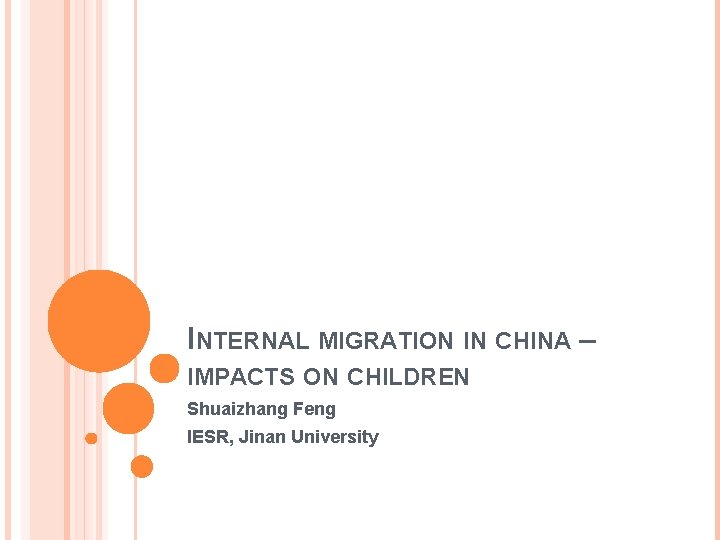 INTERNAL MIGRATION IN CHINA IMPACTS ON CHILDREN Shuaizhang