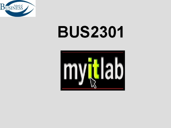 WELCOME TO BUS 2301 Business Computer Applications Welcome