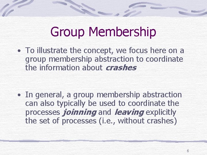 Distributed Systems Group Membership and View Synchronous Communication