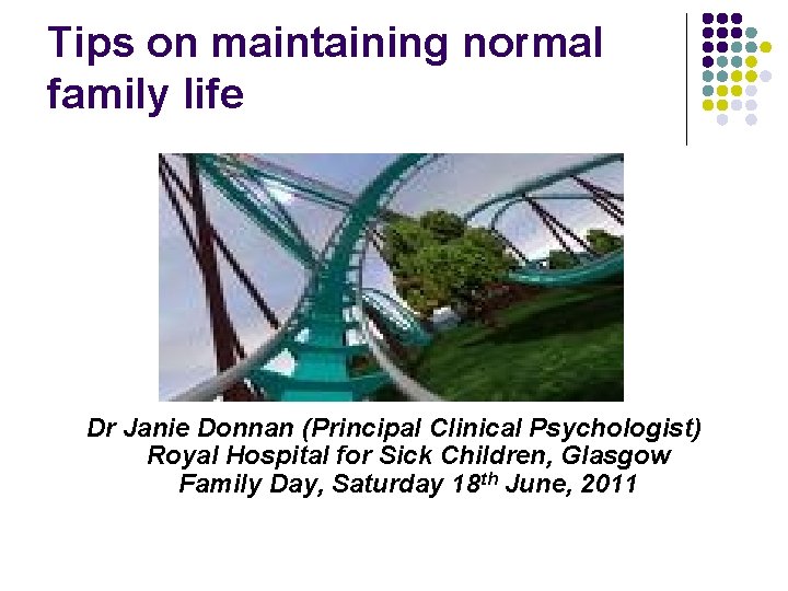 Tips on maintaining normal family life Dr Janie