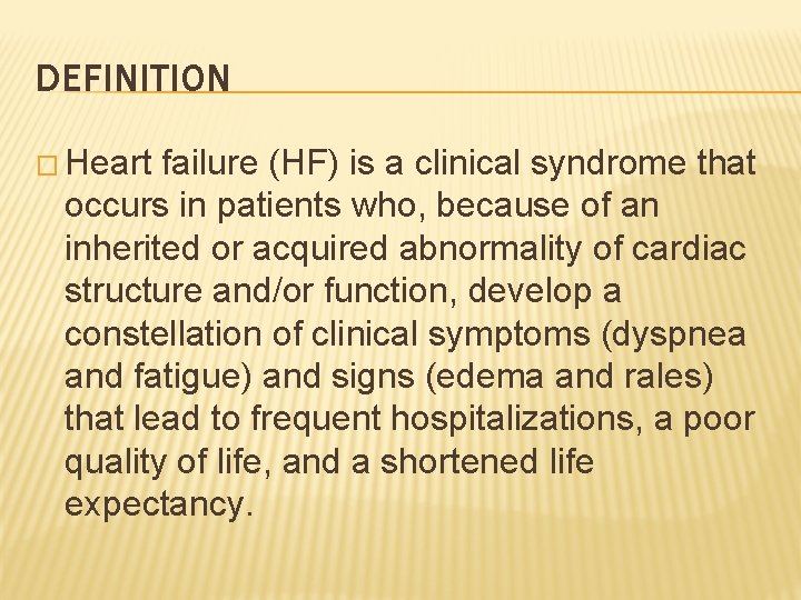 DEFINITION Heart failure HF is a clinical syndrome