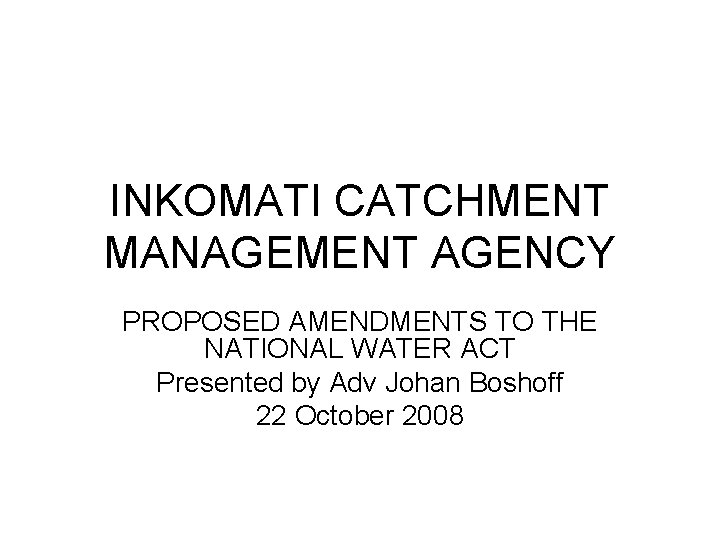 INKOMATI CATCHMENT MANAGEMENT AGENCY PROPOSED AMENDMENTS TO THE