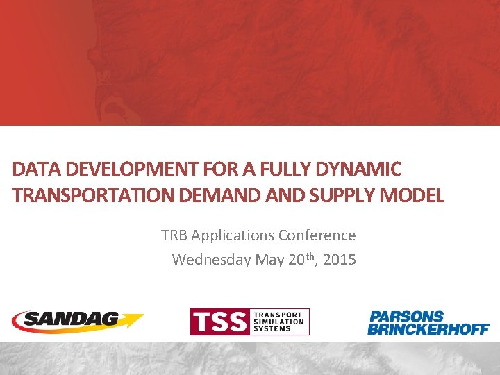 DATA DEVELOPMENT FOR A FULLY DYNAMIC TRANSPORTATION DEMAND