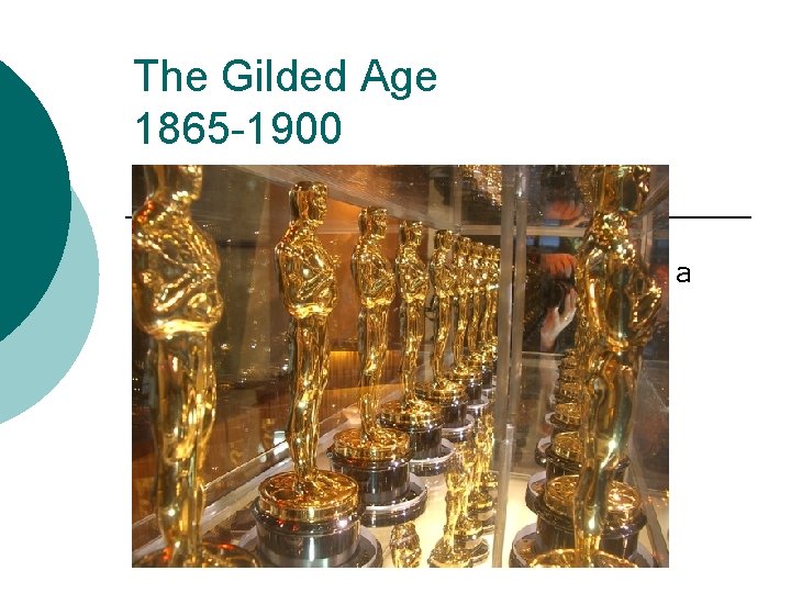 The Gilded Age 1865 1900 covered in gold