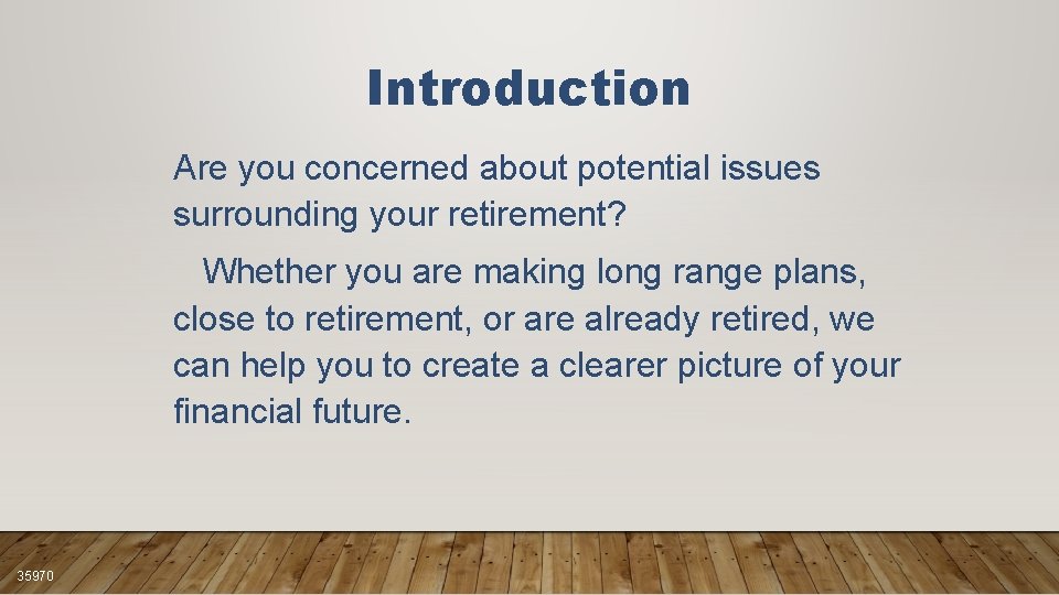 Retirement Analyzer 35970 Introduction Are you concerned about