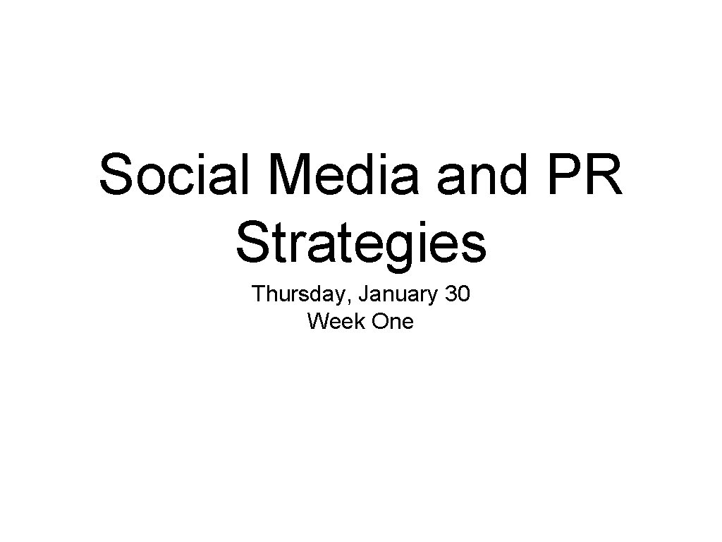 Social Media and PR Strategies Thursday January 30