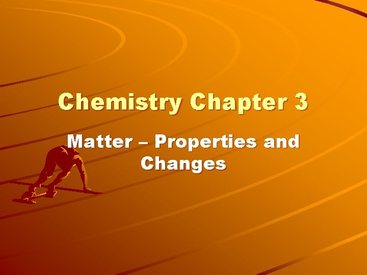 Chemistry Chapter 3 Matter Properties and Changes 3