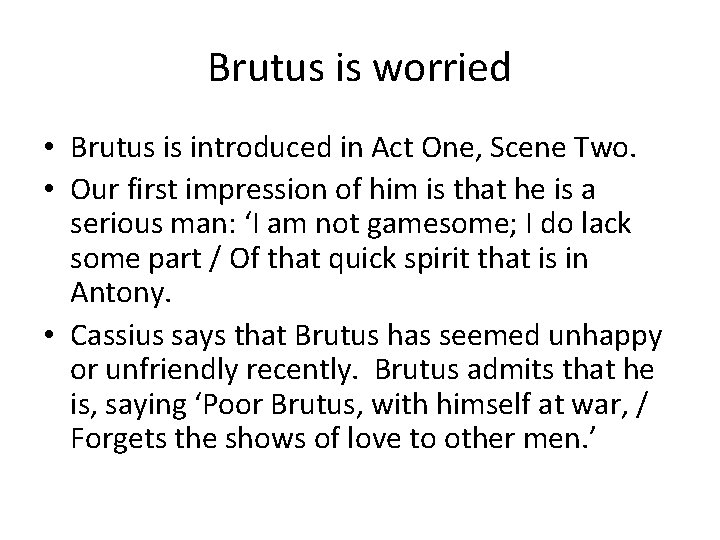 Brutus Character Sketch Brutus is worried Brutus is