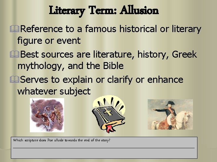 Literary Term Allusion Reference to a famous historical