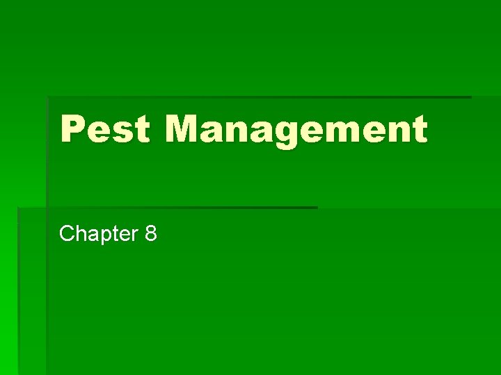 Pest Management Chapter 8 Learning Targets 1 I