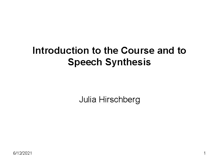 Introduction to the Course and to Speech Synthesis