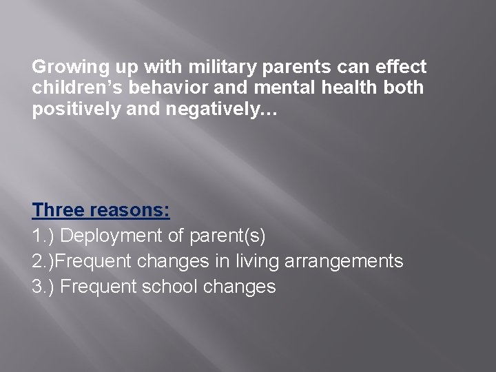 THE EFFECTS OF GROWING UP WITH MILITARY PARENTS