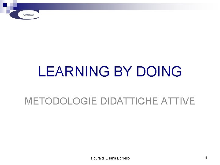 LEARNING BY DOING METODOLOGIE DIDATTICHE ATTIVE a cura