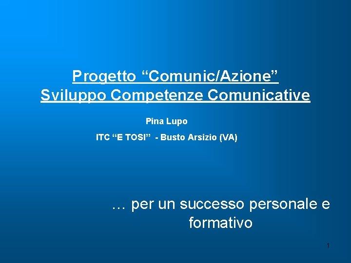 Progetto ComunicAzione Sviluppo Competenze Comunicative Pina Lupo ITC