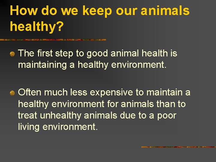 ANIMAL HEALTH Bellwork Identify two reasons why learning