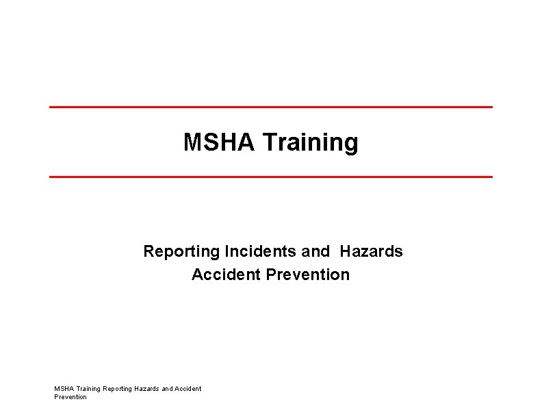MSHA Training Reporting Incidents and Hazards Accident Prevention