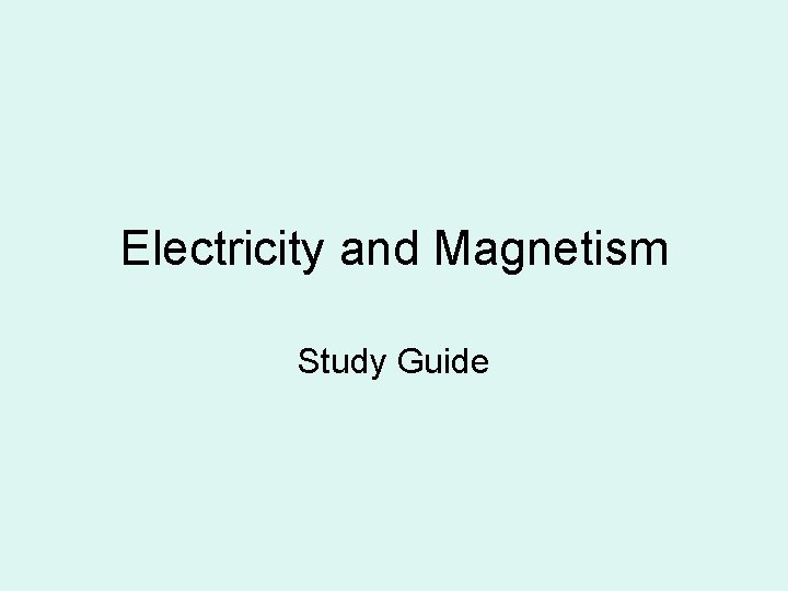Electricity and Magnetism Study Guide 1 Static Charge