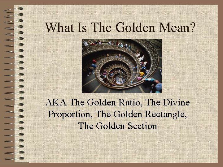 What Is The Golden Mean AKA The Golden