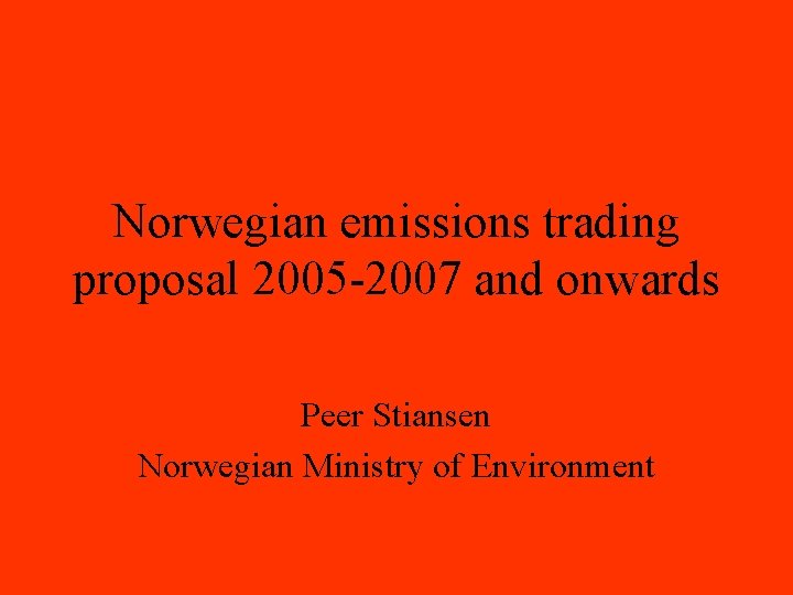 Norwegian emissions trading proposal 2005 2007 and onwards