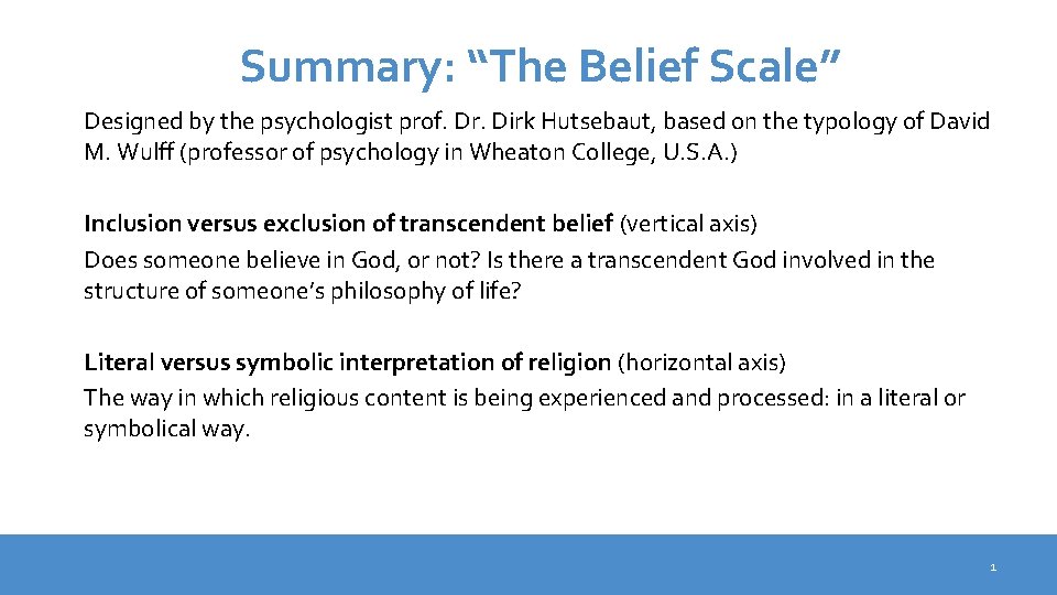Summary The Belief Scale Designed by the psychologist