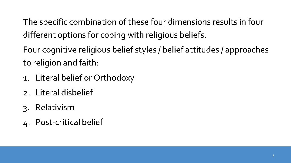 Summary The Belief Scale Designed by the psychologist