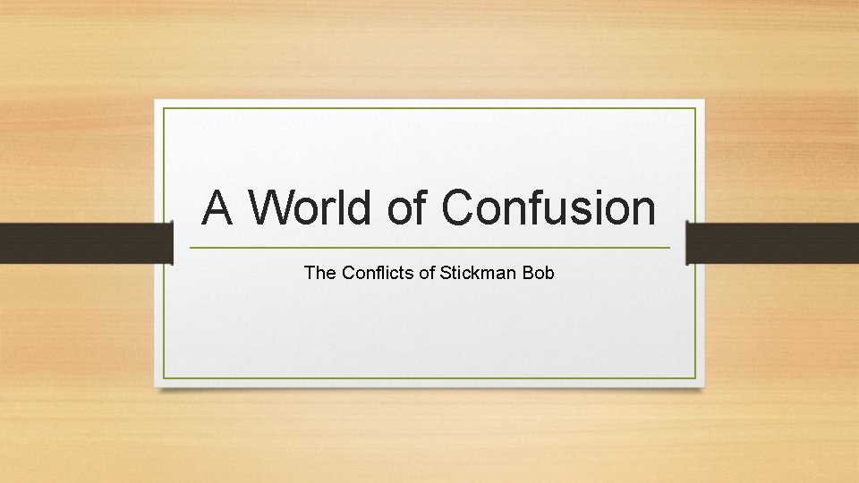 A World of Confusion The Conflicts of Stickman