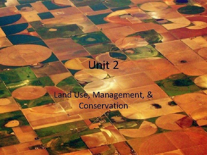 Unit 2 Land Use Management Conservation Primary LandUse