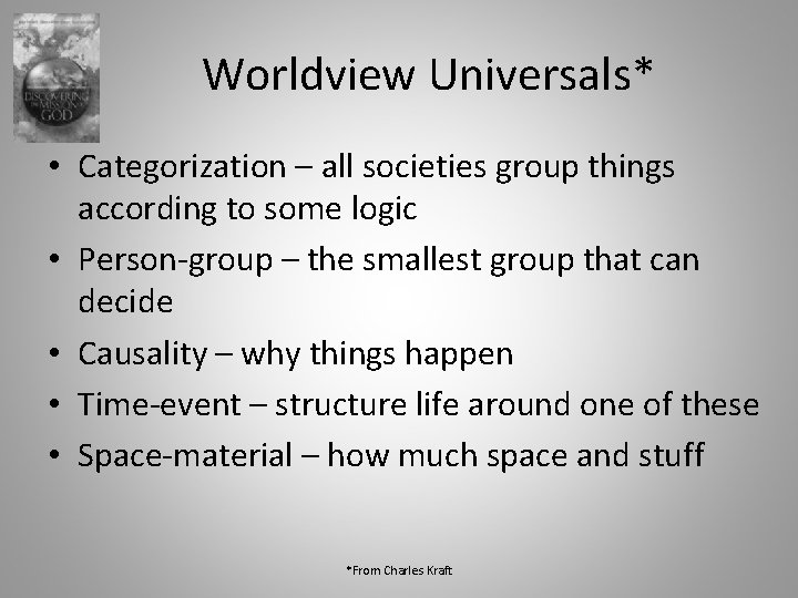 23 Cultures and Worldviews Why study culture Because
