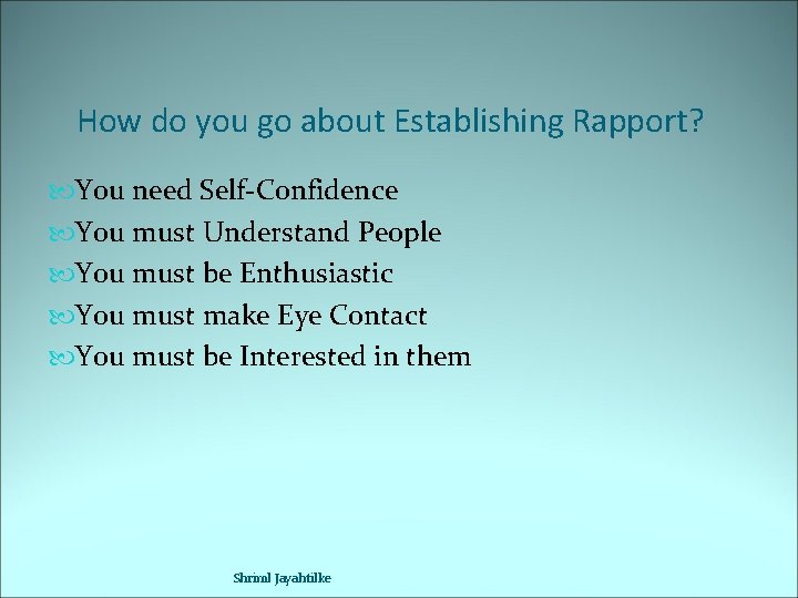 Basic Communication Skills Shriml Jayahtilke ESTABLISHING RAPPORT Field