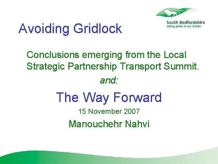 Avoiding Gridlock Conclusions emerging from the Local Strategic